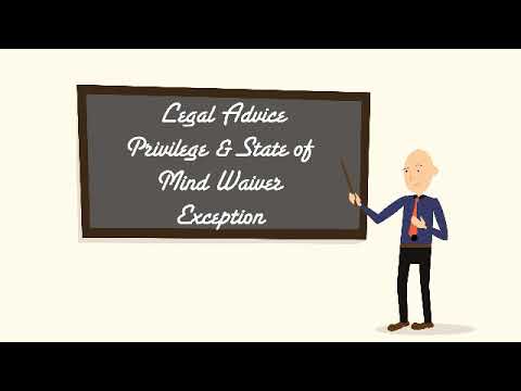 Legal Advice Privilege and the State of Mind Waiver Exception