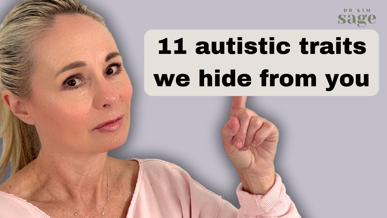 11 autistic traits we hide from you: autistic adult signs