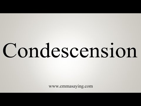 How To Say Condescension