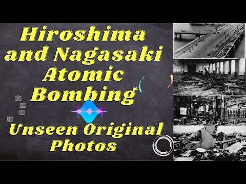 Hiroshima and Nagasaki Atomic Bombing- Unseen Original Photos
