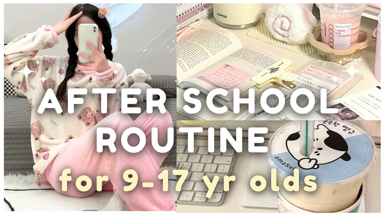 9-17 year olds after school routine ♡ step by step