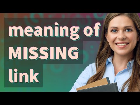 Missing link | meaning of Missing link