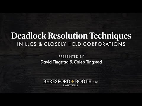 Deadlock Resolution Techniques in LLCs & Closely Held Corporations | Beresford Booth Webinar