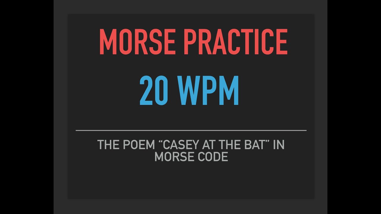 20 wpm Morse Code Practice - Casey at the Bat