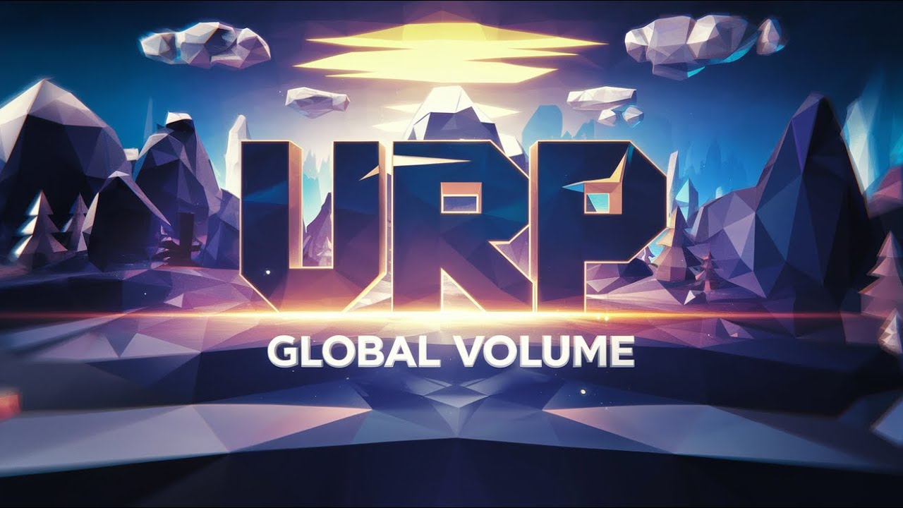 Master Unity's URP and Global Volume: Everything You Need to Know