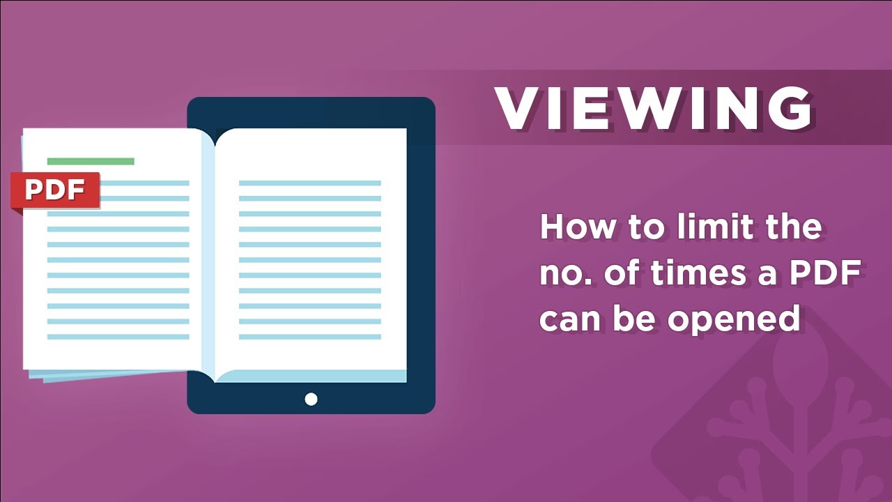 PDF Open Limit: How to limit the number of times a PDF can be opened