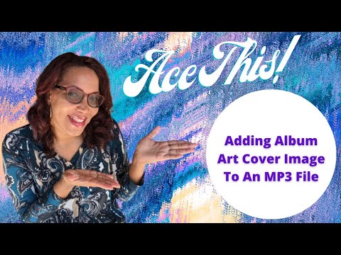Ace This! Adding Album Art Cover Image To An Mp3 File | Ace It With Ava