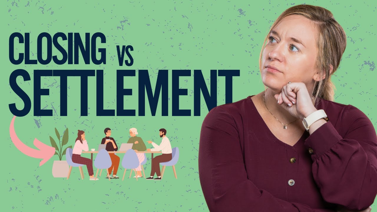 Closings vs. Settlements: What's the Difference?