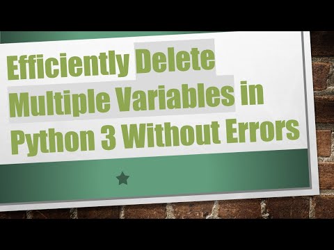 Efficiently Delete Multiple Variables in Python 3 Without Errors