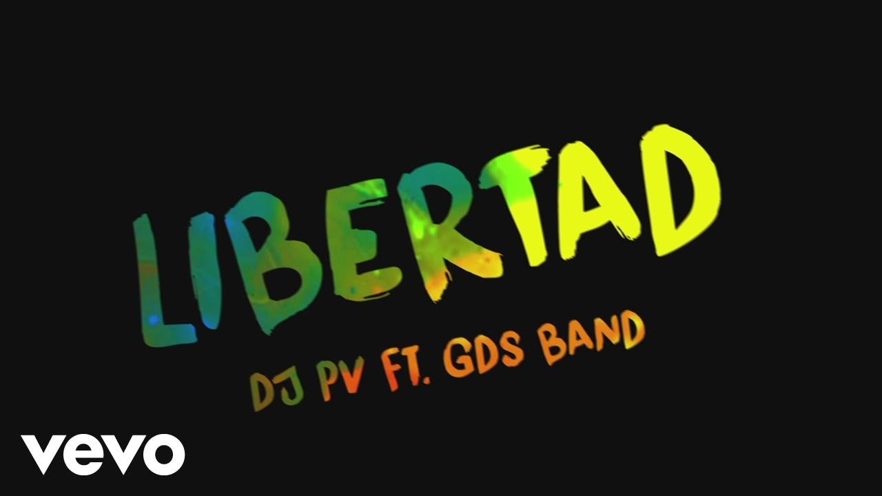 DJ PV - Libertad (Lyric Video) ft. GDS Band