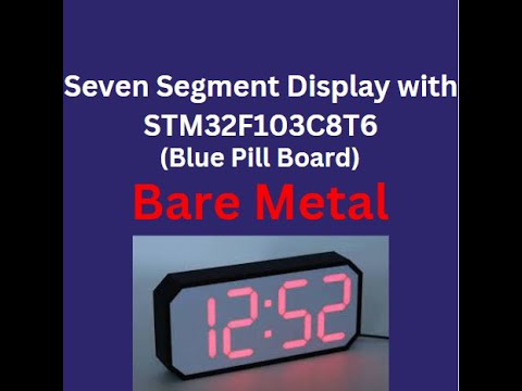 Lecture 2 || Seven Segment Display with STM32F103C8T6 || Bare Metal || Detailed Explanation