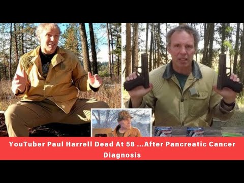 YouTuber Paul Harrell Dead At 58 ...After Pancreatic Cancer Diagnosis
