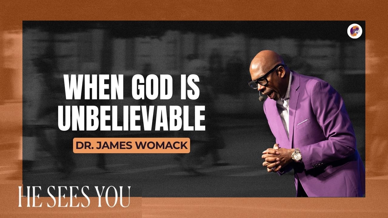 When God Is Unbelievable | HE SEES YOU Week 4 | Destiny Church | Dr. James Womack