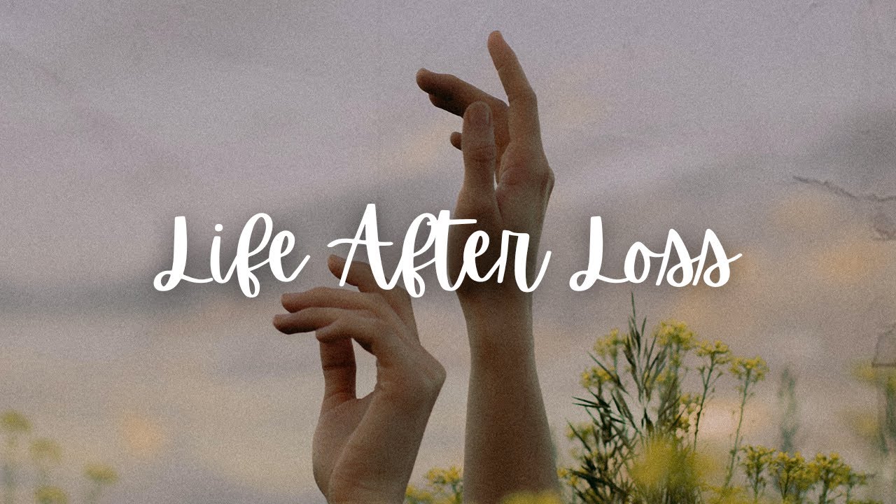 Quotes on Life After Loss - Words For The Soul