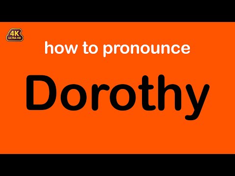 how to pronounce Dorothy correctly