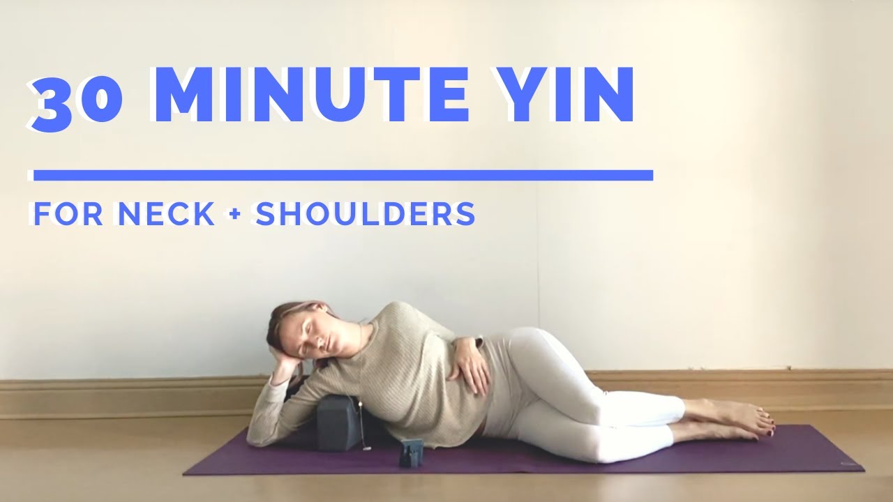 Yin Yoga - Neck + Shoulders
