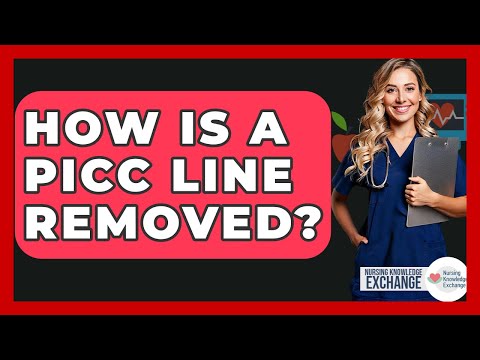 How Is A PICC Line Removed? - Nursing Knowledge Exchange