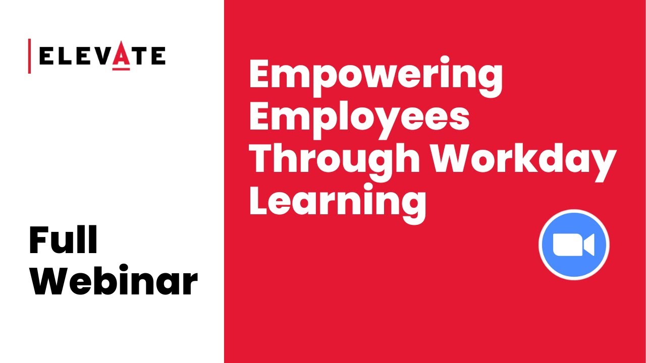 Full Webinar: Empowering Employees Through Workday Learning