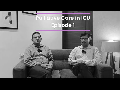 Hindi II Palliative Care in ICU II Intensive Care Unit II Episode 1 II ICU में पैलिएटिव केयर भाग १