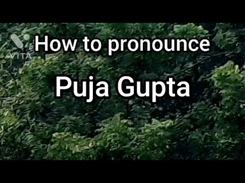 How to Pronounce Puja Gupta