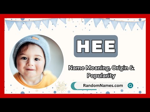 Hee - Baby Boy Name Meaning, Origin & Popularity - RandomNames.com