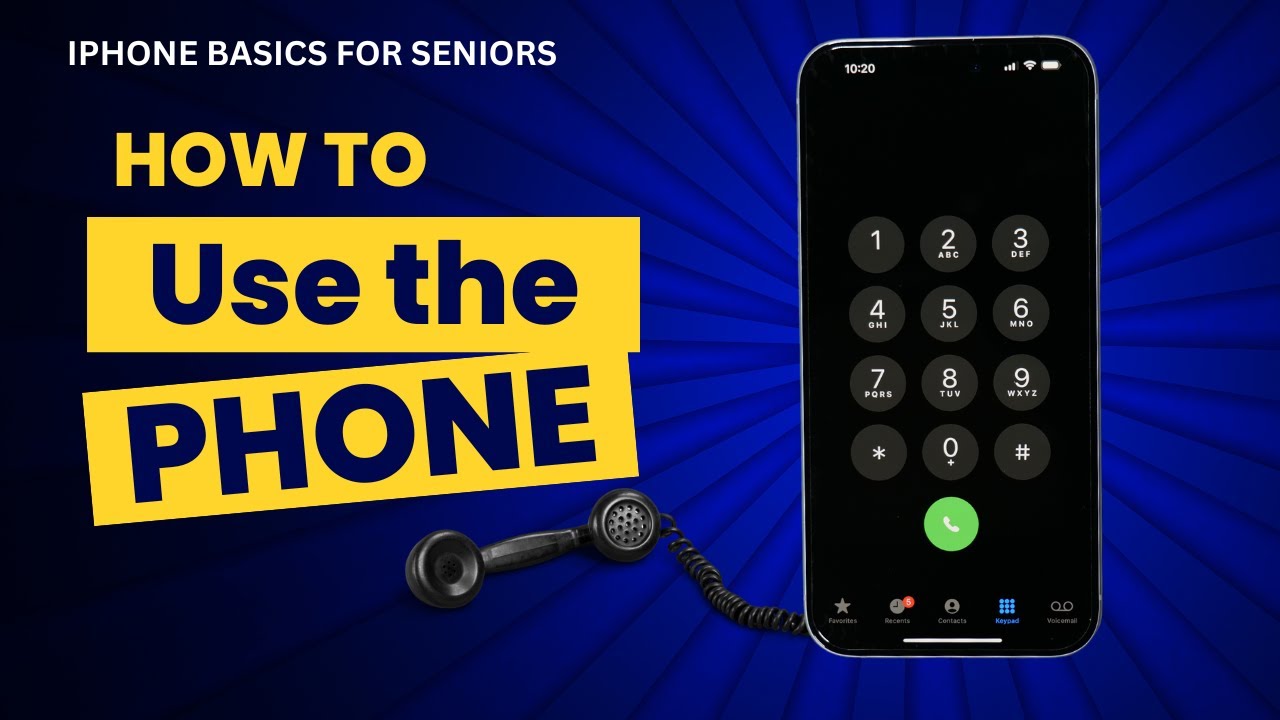 iPhone Basics for Seniors:  How to Use the Phone