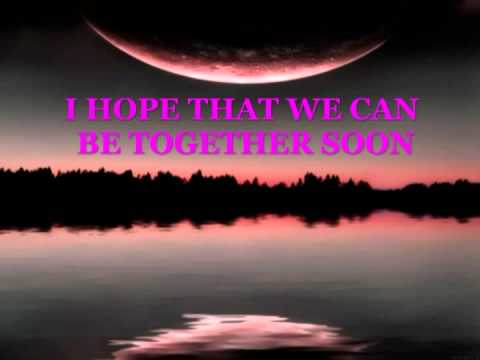 Hope That We Can Be Together Soon w/ Lyrics