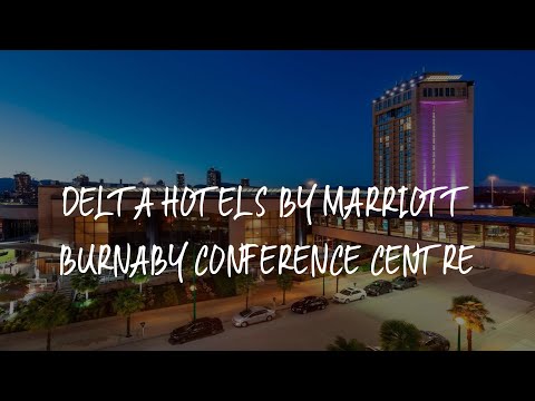 Delta Hotels by Marriott Burnaby Conference Centre Review - Burnaby , Canada