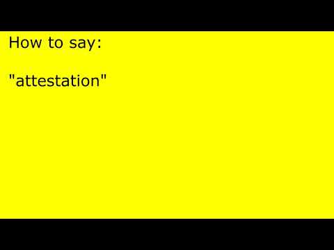 How to pronounce attestation