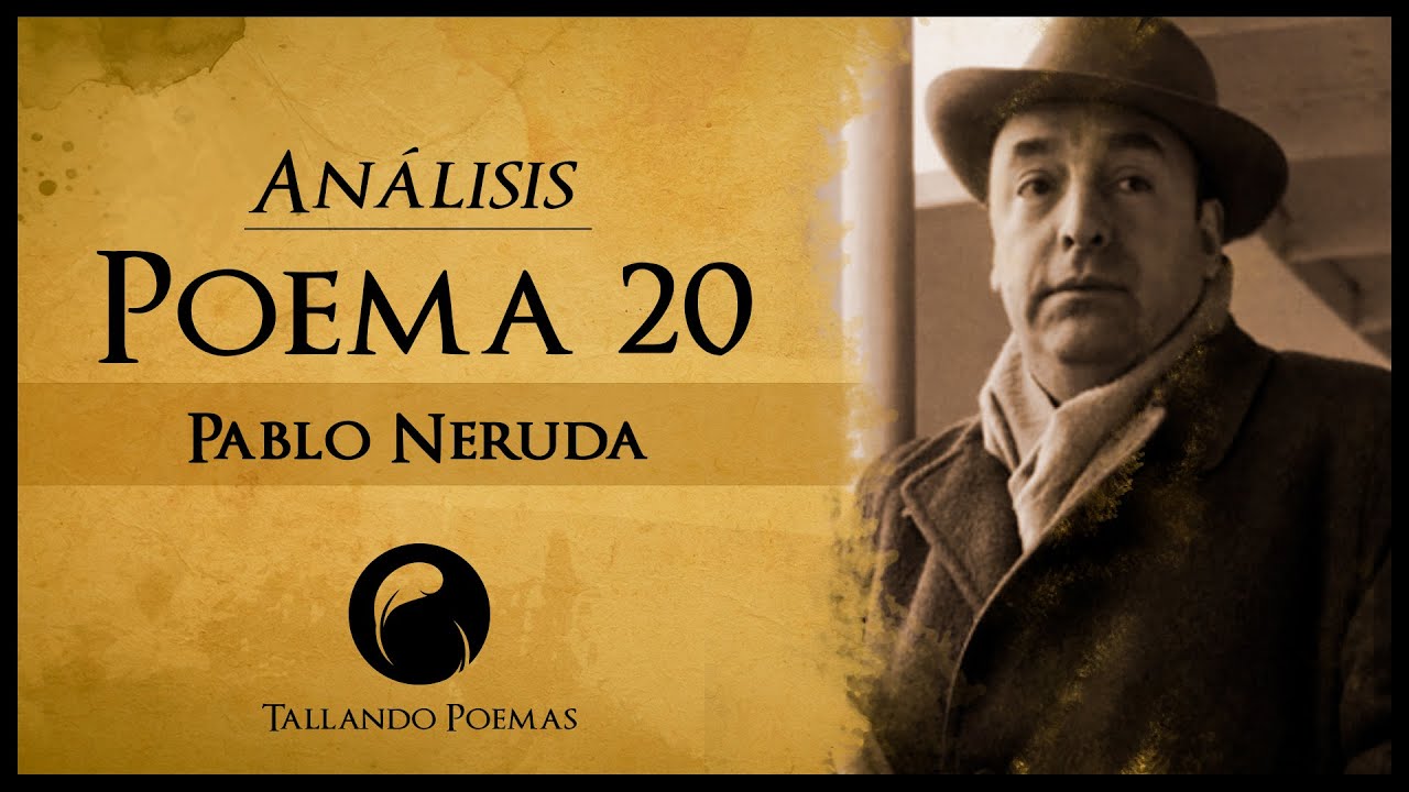 ANÁLISIS Poema 20 de Pablo Neruda ✍ Puedo escribir los versos - Interpretación Significado y Rima ⭐