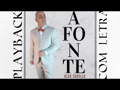 Alex Zanella - A Fonte (Playback com Letra)