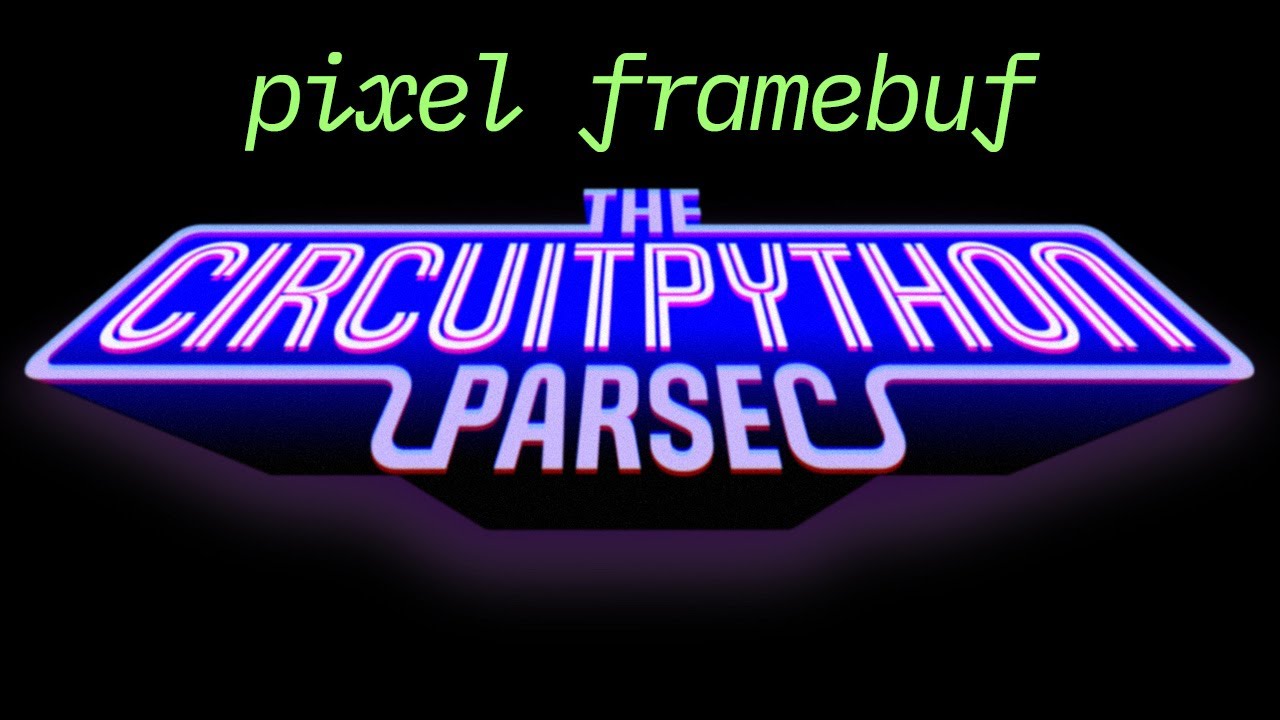 John Park's CircuitPython Parsec: Pixel Framebuf @adafruit @johnedgarpark #adafruit #circuitpython