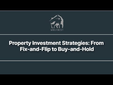 Property Investment Strategies: From Fix-and-Flip to Buy-and-Hold