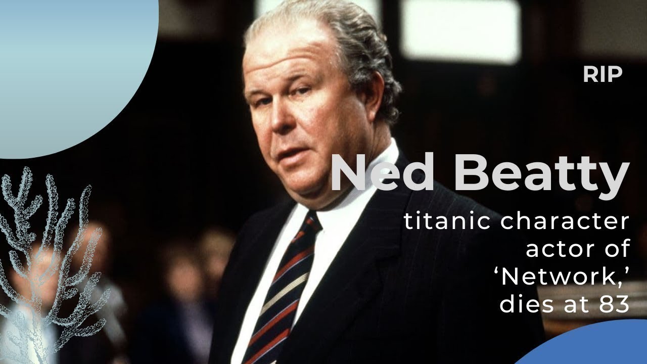Ned Beatty, titanic character actor of ‘Network,’ dies at 83