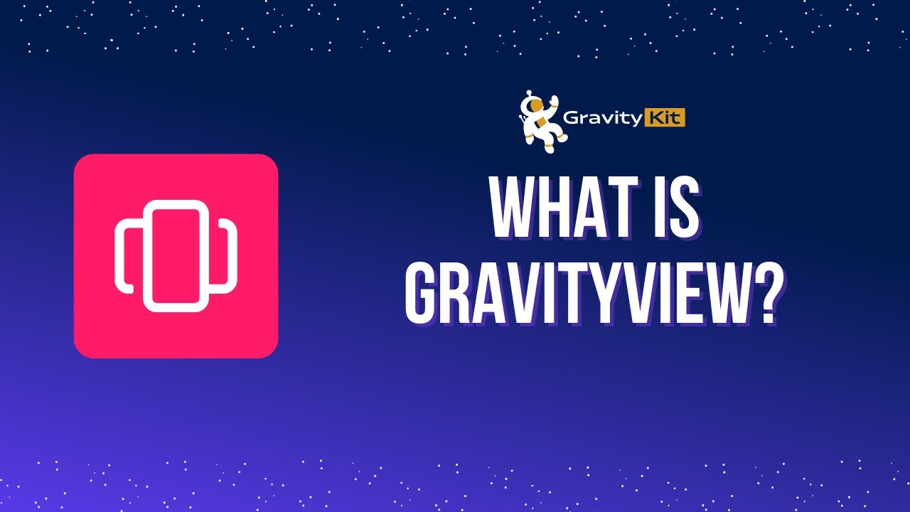 GravityView Quick Start Guide #1: What Is GravityView?