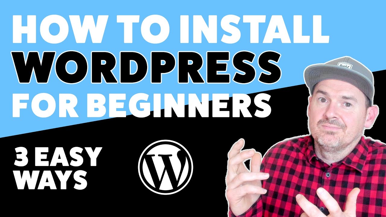 3 Easy Ways to Install Wordpress for Beginners!