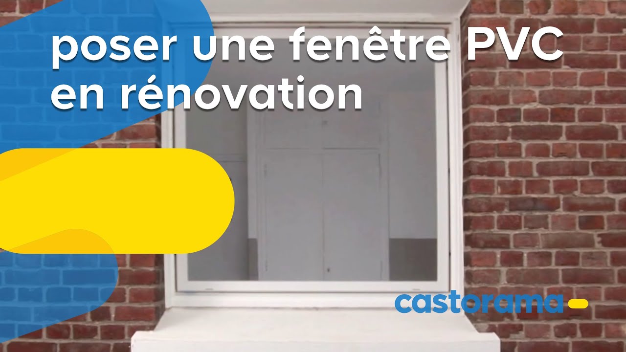 Poser une fenêtre PVC : pose en rénovation (Castorama)
