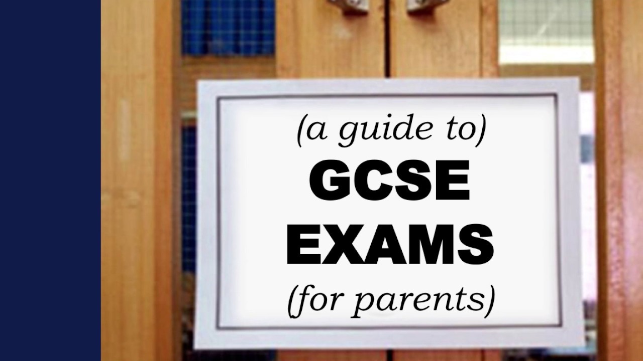 A guide to GCSEs for Parents - GCSE revision