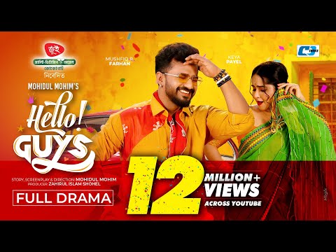 Hello Guys | হ্যালো গায়েজ | Musfiq R. Farhan | Keya Payel | Mohidul Mohim | Bangla Natok 2025