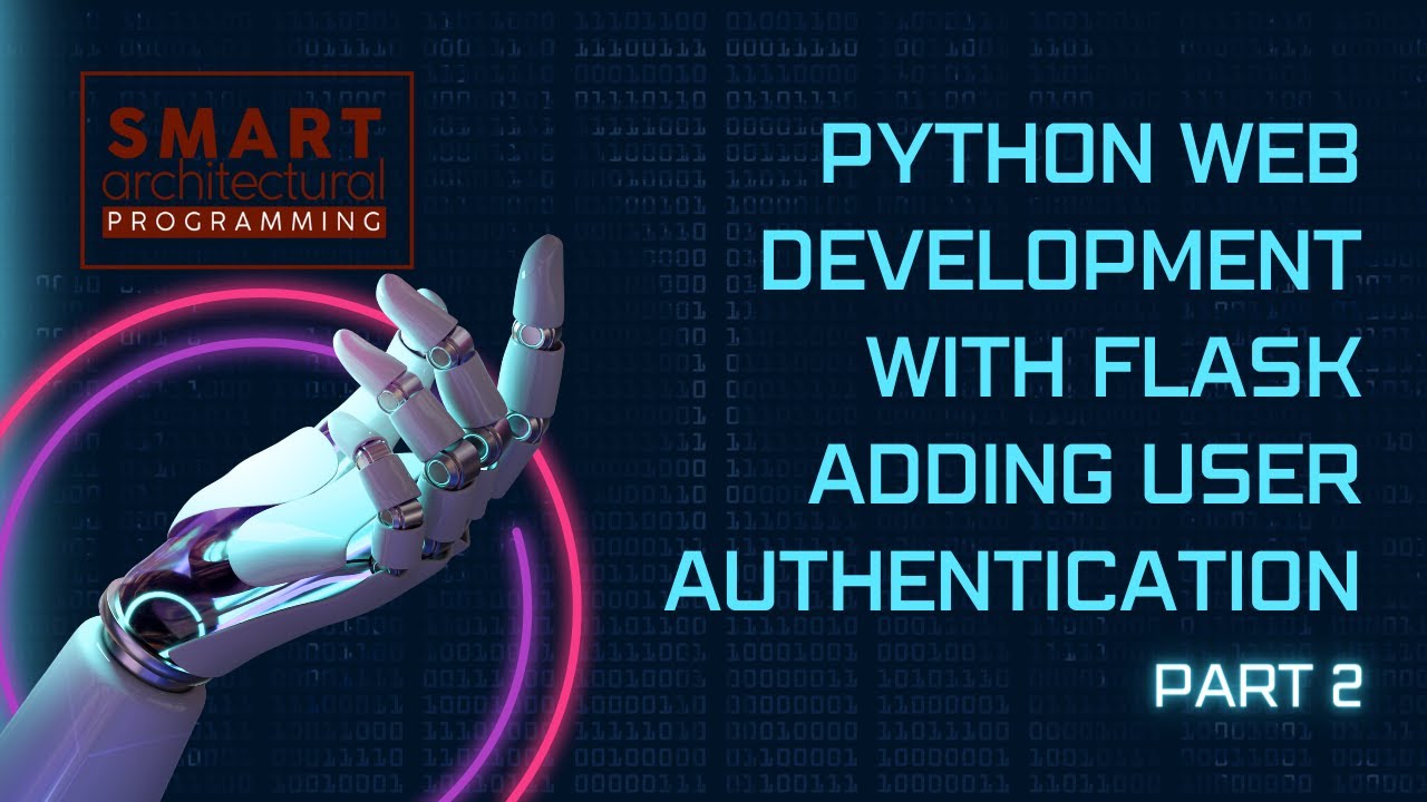 Python Web Development with Flask: Adding User Authentication (PART 2)