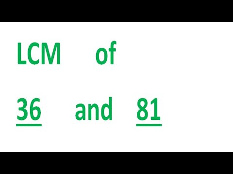 LCM      of    36      and    81