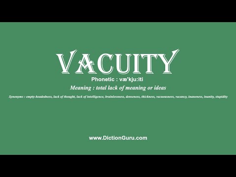 How to Pronounce vacuity with Meaning, Phonetic, Synonyms and Sentence Examples