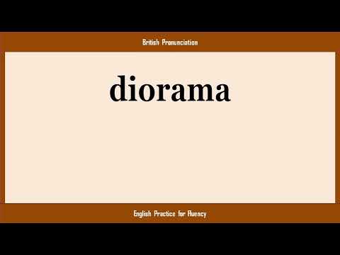 diorama, How to Say or Pronounce DIORAMA in American, British, Australian English