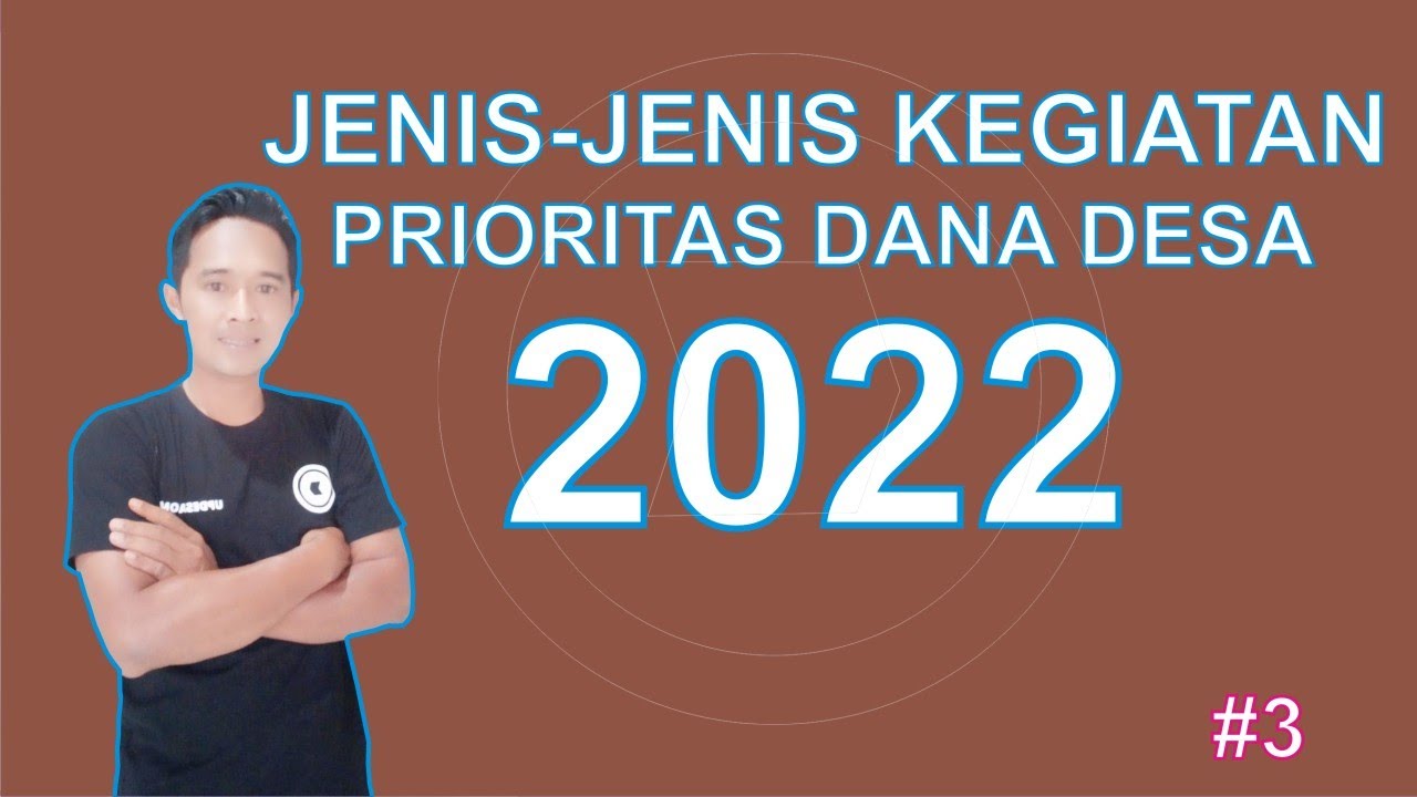 PRIORITAS PENGGUNAAN DANA DESA TAHUN 2022❗ URAIAN DAN JENIS KEGIATANNYA❗MASUK RKPDES 2022