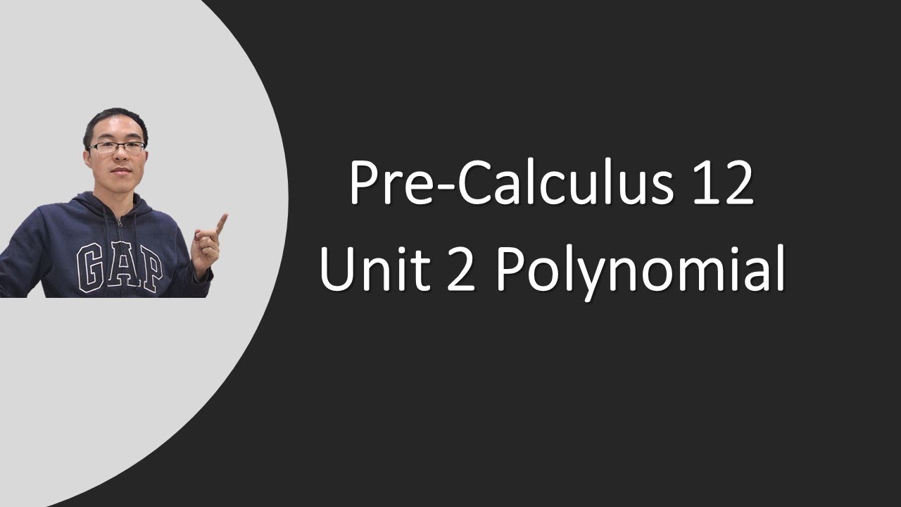 Pre-Calculus 12 Unit 2 Polynomial