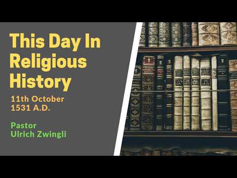 This Day In Religious History -11th October 1531 A.D. –Ulrich Zwingli