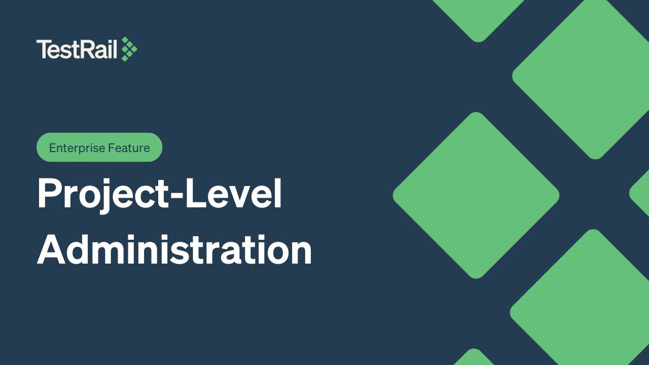 TestRail Enterprise Feature: Project-Level Administration