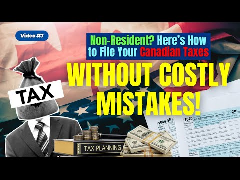 Non-Resident? Here’s How to File Your Canadian Taxes Without Costly Mistakes!