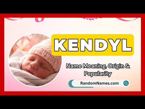 Kendyl - Baby Girl Name Meaning, Origin & Popularity - RandomNames.com