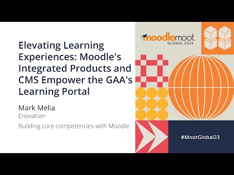 Moodle's Integrated Products and CMS Empower the GAA's Learning Portal | MoodleMoot Global 2023